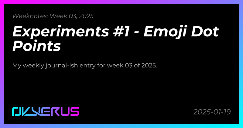Weeknote 03, 2025 - Ovyerus